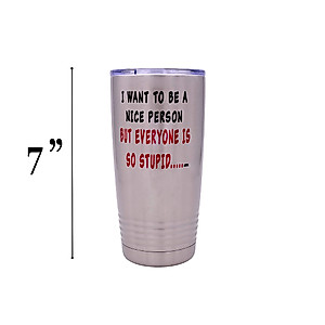 Rogue River Tactical Funny Sarcastic Nice Person 20 Oz. Travel Tumbler Mug Cup w/Lid Vacuum Insulated Work Gift
