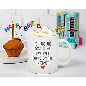 You're The Best Thing I've Ever Found On The Internet - Funny Anniversary Birthday Gifts for Husband Boyfriend - Romantic Long Distance Relationship Gifts For Him Her- 11 oz Coffee Mug Tea Cup White