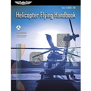 Helicopter Flying Handbook (2025): FAA-H-8083-21B (ASA FAA Handbook Series)