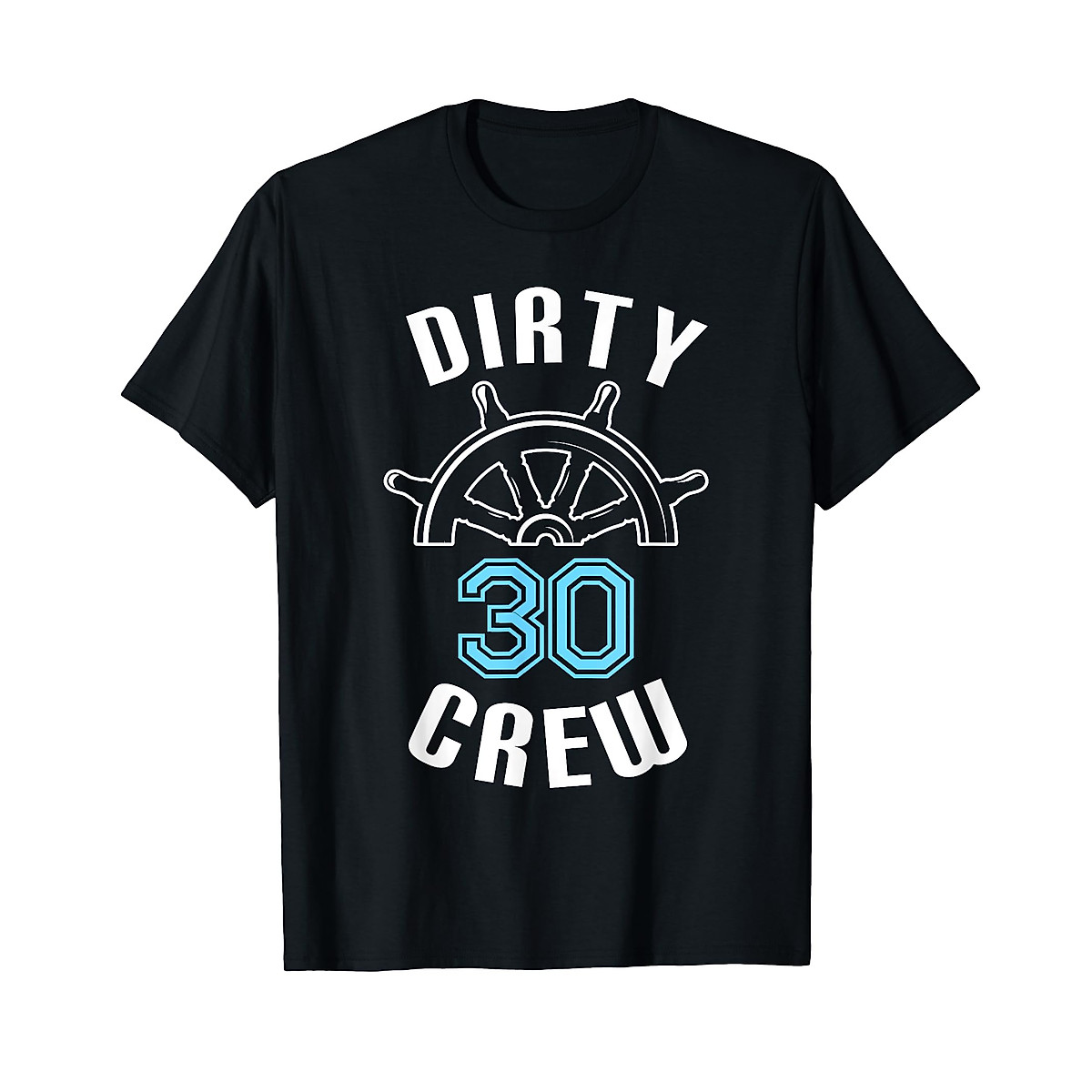 Dirty 30 Crew 30th Birthday Squad Dirty Thirty Crew Birthday T-Shirt