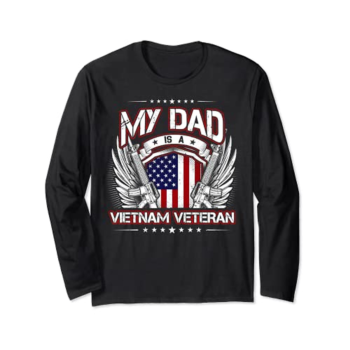 Military Vetarans Gift Tee My Dad Is A Vietnam Veteran Long Sleeve T-Shirt