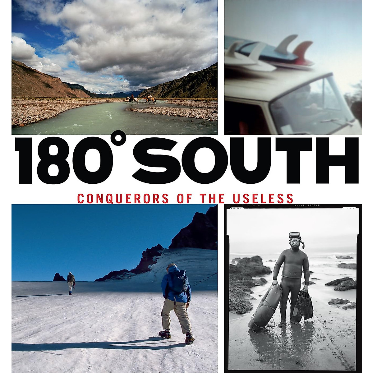 180° South: Conquerors of the Useless