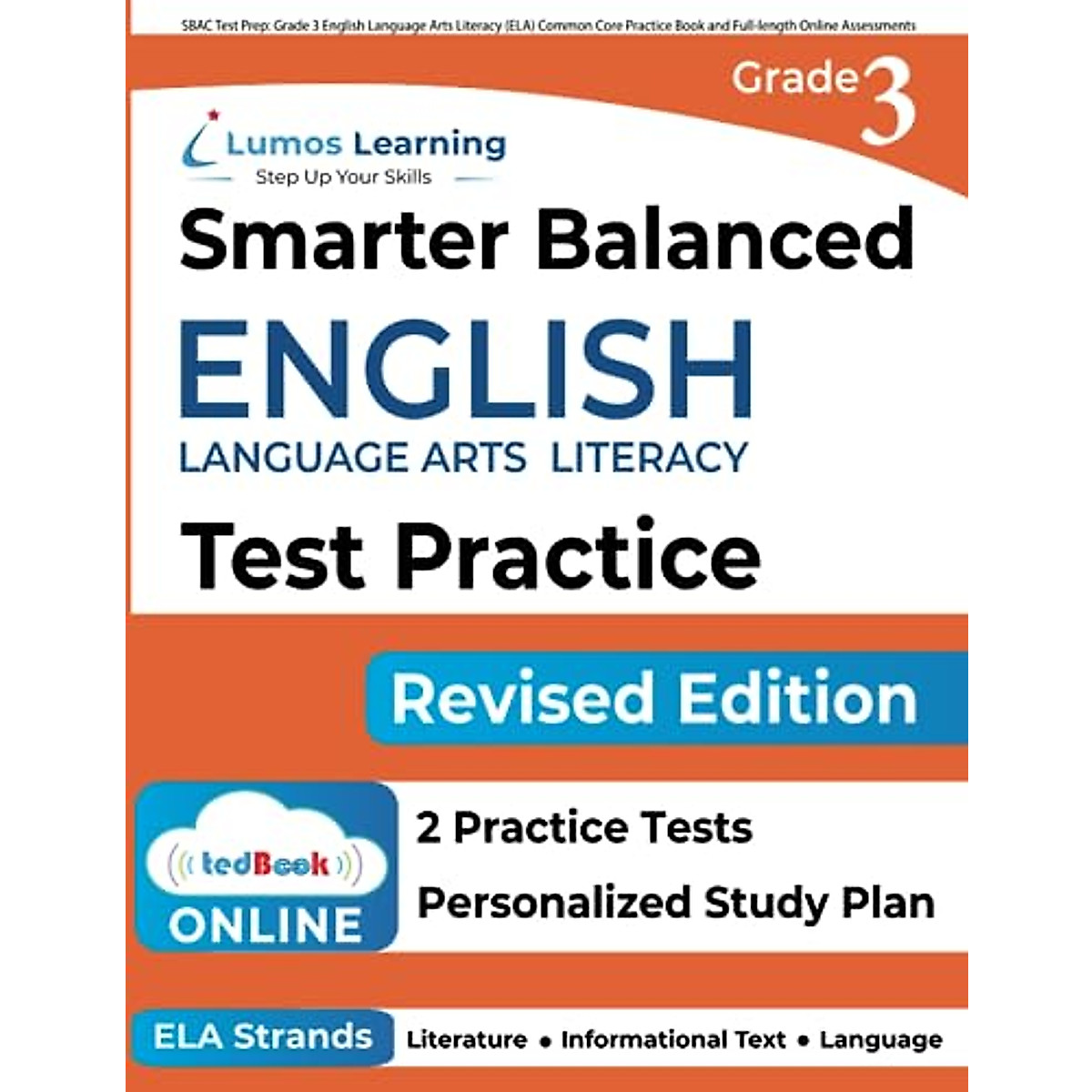 SBAC Test Prep: Grade 3 English Language Arts Literacy (ELA) Common Core Practice Book and Full-length Online Assessments: Smarter Balanced Study Guide (SBAC by Lumos Learning)