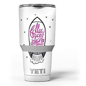 Design Skinz Follow Your Dreams - Skin Decal Vinyl Wrap Kit Compatible with The Yeti Rambler Cooler Tumbler Cups