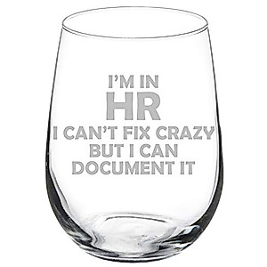Wine Glass Goblet Funny Human Resources I Can't Fix Crazy (17 oz Stemless)
