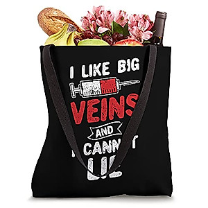 I Like Big Veins And I Cannot Lie Tote Bag