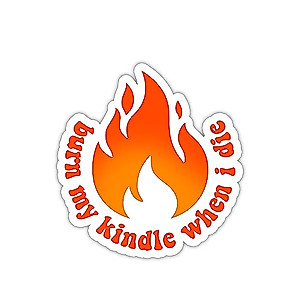 Miraki Burn My Kindle When I Die Sticker, Cute Bonfire Sticker, Kindle Sticker, Water Assitant Die-Cut Vinyl Stickers Decals for Laptop Phone Kindle Journal Water Bottles, Sticker for Women