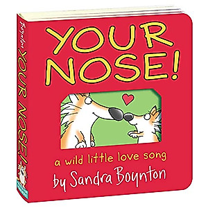 Your Nose!: A Wild Little Love Song (Boynton on Board)