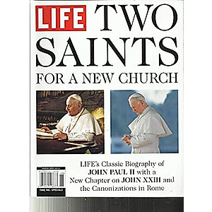 LIFE MAGAZINE, TWO SAINTS FOR A NEW CHURCH, 2014 ~