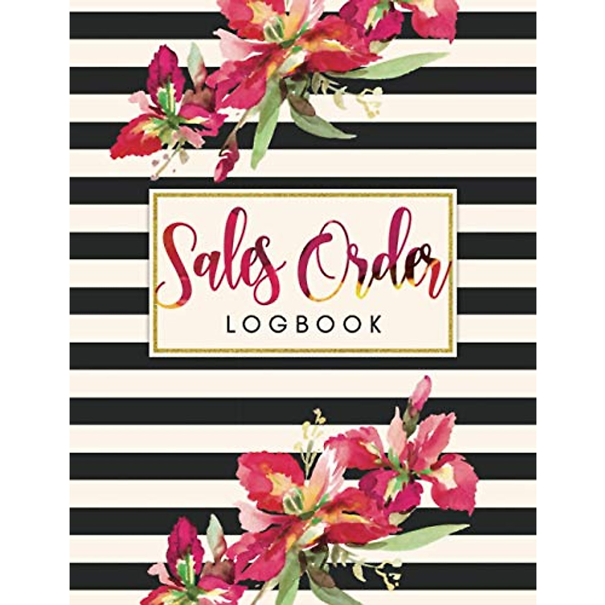 Sales Order Log Book: Simple Customer Order Tracker Notebook For Small Businesses | Daily Sales Order Tracking Log For Men, Women (Volume 6)