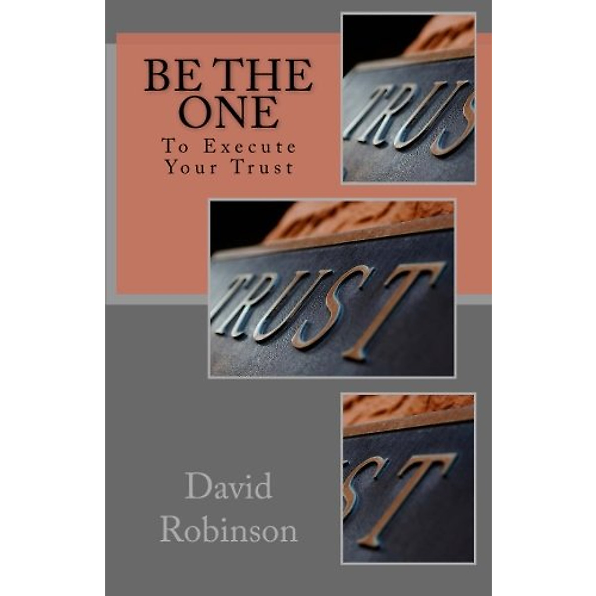 Be The One: To Execute Your Trust