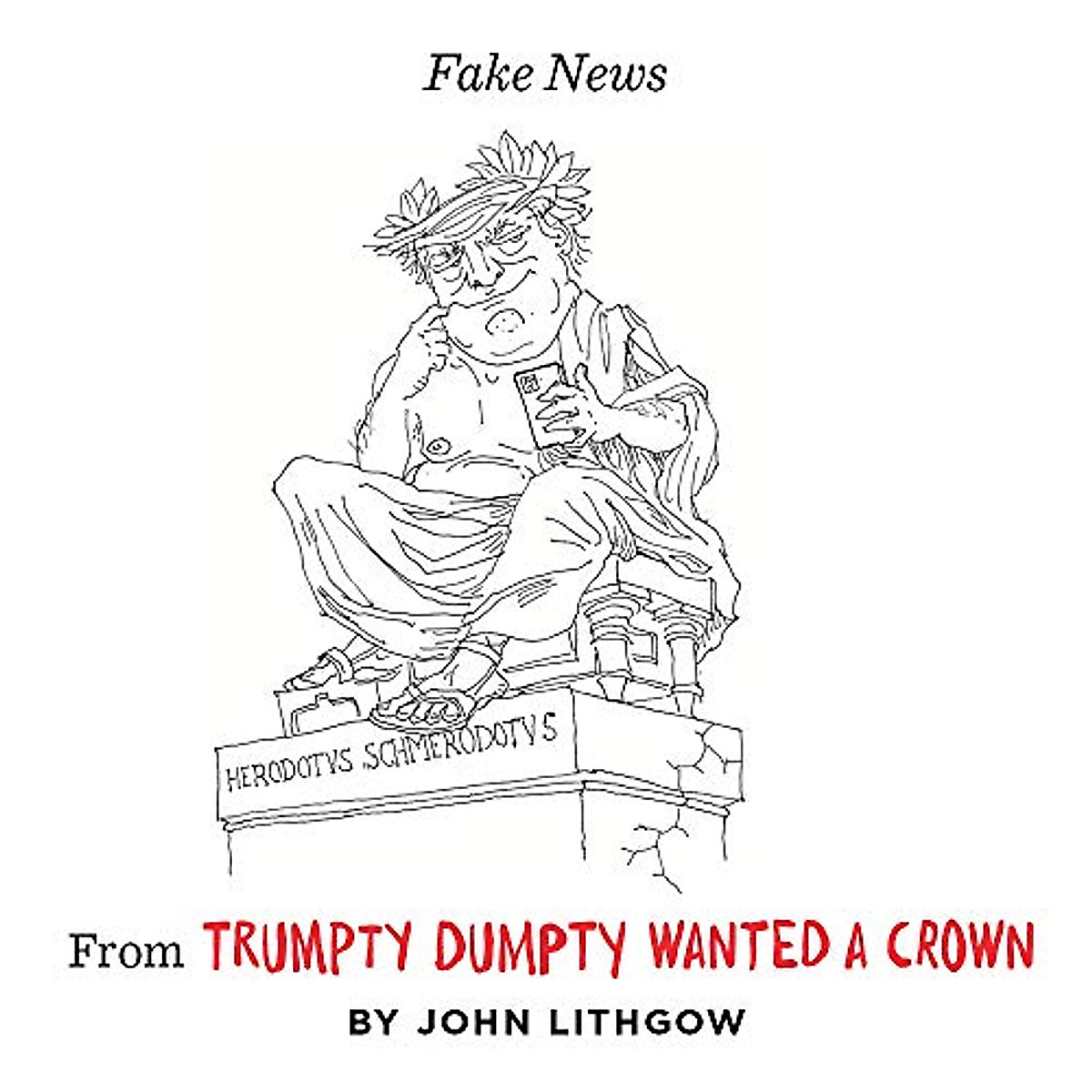 Trumpty Dumpty Wanted a Crown: Verses for a Despotic Age (Dumpty, 2)