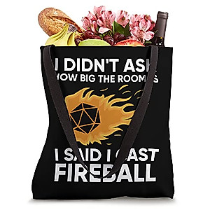 I Didn't Ask How Big The Room Is I Said I Cast Fireball RPG Tote Bag