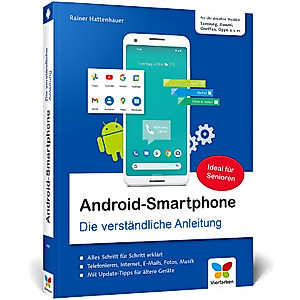 Android-Smartphone: Die verständliche Anleitung für alle Android-Smartphones: Samsung, Huawei, Xiaomi, Vivo, Oppo, Sony u.v.m. Aktuell zu Android 12