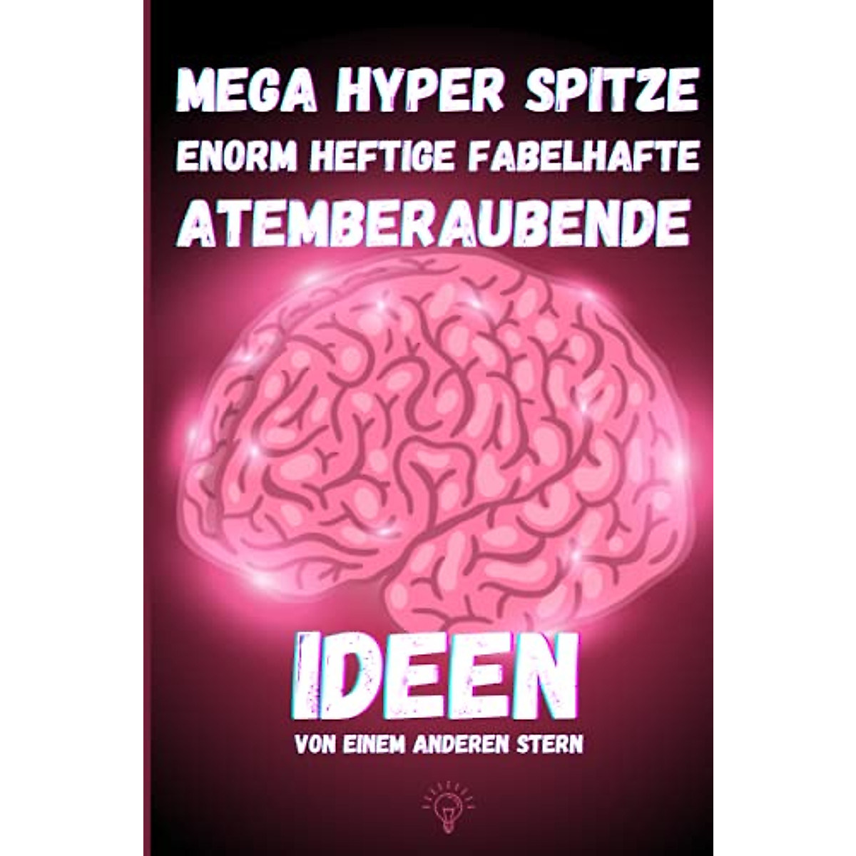 Mega Hype Spitze Enorm Heftige Fabelhafte Atemberaubende Ideen Notizbuch: A5 Format. Bullet Journal dotted - 120 Seiten - Notebook, Skizzenbuch, ... Ideenheft, Hausaufgabenheft (German Edition)
