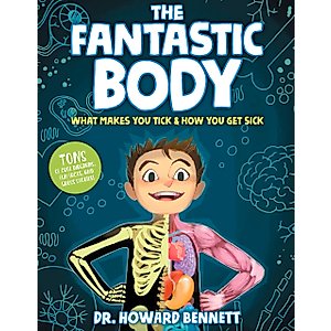 The Fantastic Body: What Makes You Tick & How You Get Sick