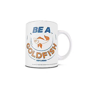 Trend Setters Ted Lasso – Be A Goldfish – One 11 oz Ceramic Coffee Mug – Officially Licensed Merchandise - Perfect for Gifting or Collecting