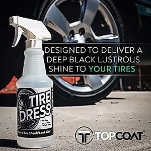 TopCoat TireDress - Tire Dressing for a Long-Lasting Car Tire Shine - Anti-Sling Tire Shine Spray - Lasts Up to 3 Months - 16-Ounce Spray Bottle