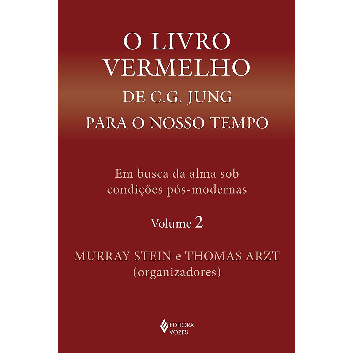 O livro vermelho de C. G. Jung para o nosso tempo vol. 2: Em busca da alma sob condições pós-modernas