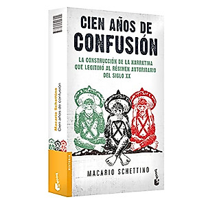 Cien Años De Confusión [Paperback] Schettino, Macario