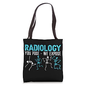 Radiology You Pose We Expose Rad Tech Radiologist Tote Bag