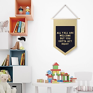 Qpenm Welcome Banner, All are Welcome Hanging Wall Canvas Banner, All Y'all Are Welcome But You Gotta Act Right Funny Hanging Pennant Flag for Classroom Home Entryway Living Room Office Decor