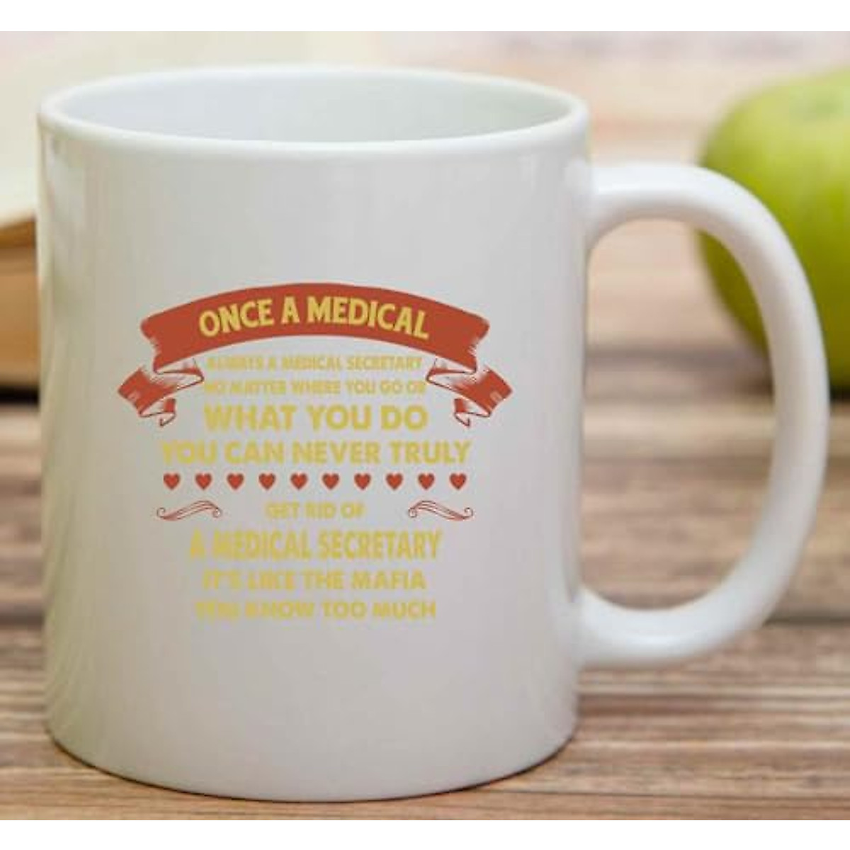 Medical Secretary Gift, Great for Uncle's Retirement Once a Medical Secretary, Always a Medical Secretary, 11 Oz White Ceramic Coffee Mug