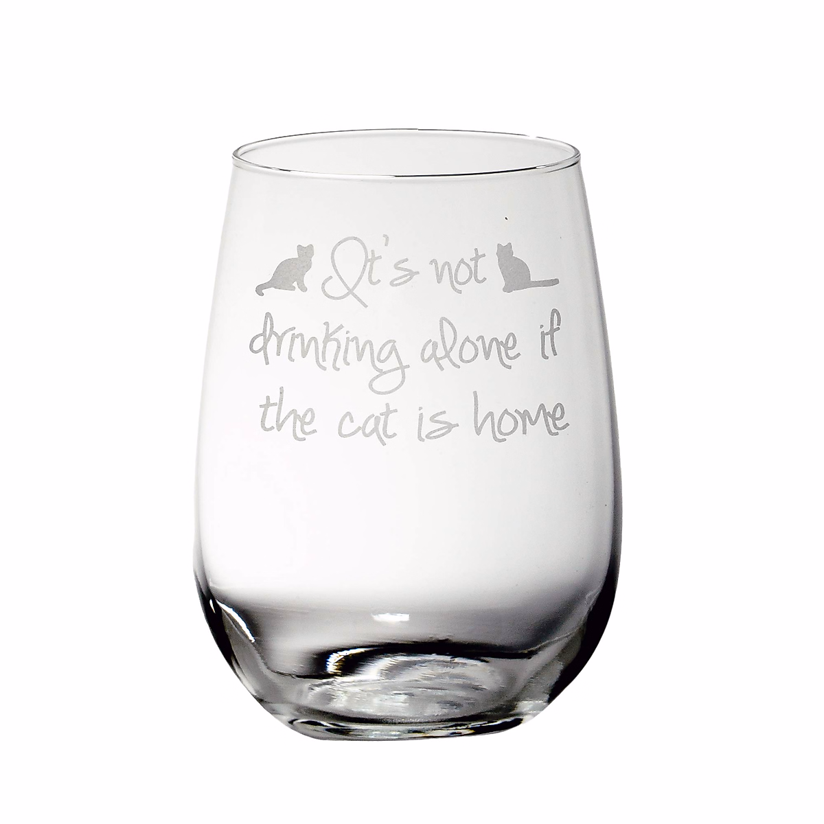 It's Not Drinking Alone If The Cat Is Home Etched Glass (Stemless Wine)