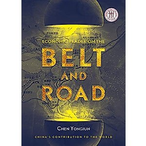 Economic Reader on the Belt and Road: China’s Contribution to the World