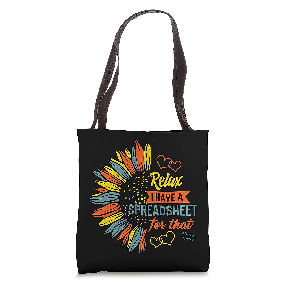 Relax I Have Spreadsheet For That Accountant Office Worker Tote Bag