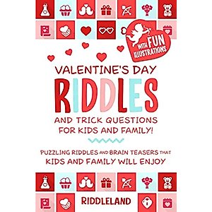 Valentine's Day Riddles and Trick Questions for Kids and Family: Puzzling Riddles and Brain Teasers that Kids and Family Will Enjoy - Valentine's Day Gift Ideas for Kids