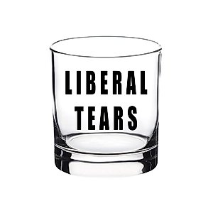Funny Liberal Tears Old Fashioned Whiskey Glass Drinking Cup Gift For Conservative or Republican