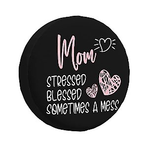 Mom Stressed Blessed Sometimes,Funny Tire Cover Universal Fit Spare Tire Protector for Truck, SUV, Trailer, Camper, Rv