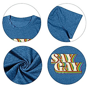 LUKYCILD Rainbow Shirt for Women Say Gay Shirts Gay Rights Pride Shirt LGBT Equality Tee Tops Florida Shirt