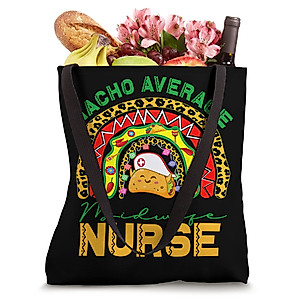 Mexican Nurse Rainbow Taco, Nacho Average Midwife Nurse Tote Bag