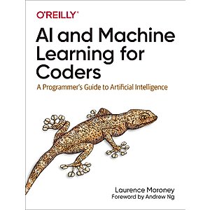 AI and Machine Learning for Coders: A Programmer's Guide to Artificial Intelligence