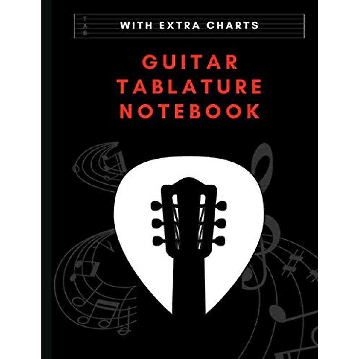 Guitar Tablature Notebook with Extra Charts: Blank Guitar Tablature Paper, Standard Tab Manuscript Paperback Chord Chart Ukulele Strumming Bonus