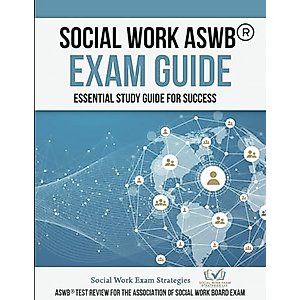SOCIAL WORK ASWB® EXAM GUIDE: ESSENTIAL STUDY GUIDE FOR SUCESS