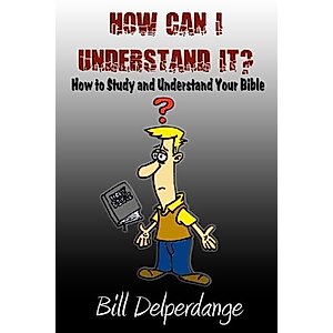 How Can I Understand It?: How to Study and Understand Your Bible