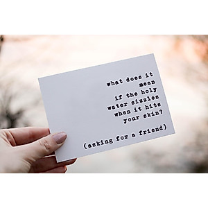 What Does It Mean If The Holy Water Sizzles When It Hits Your Skin Card - Quotes About Life Card - Funny Cad For A Friend - Snarky Birthday Card - Just Because Card - Funny Greeting Card
