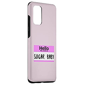 Galaxy S20+ Hello My Name Is Sugar Baby Quote On Sugar Baby Costume Case