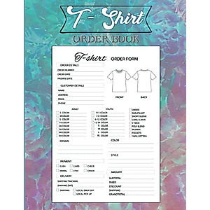 T- Shirt Order Book: Order Forms Customer Order Forms Keep Track of Orders Business Orders: Order log book for Small Business. Customer T-Shirt Order ... Sales Record. Suppliers & Product Inventory