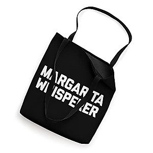 Margarita Whisperer T-Shirt funny saying drunk cool drinking Tote Bag