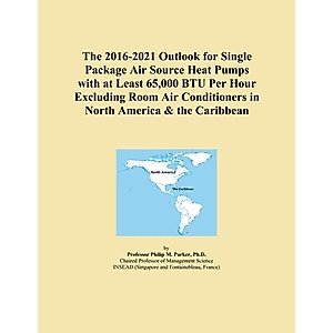 The 2016-2021 Outlook for Single Package Air Source Heat Pumps with at Least 65,000 BTU Per Hour Excluding Room Air Conditioners in North America & the Caribbean