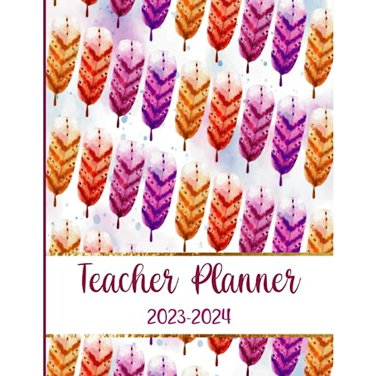 2023-2024 Teacher Planner: Grade and Record Book for Teachers From August 2023-July 2024, 8.5 X 11 In", Efficient Teacher Classroom Management Journal 23-24 Daily Weekly and Monthly, Feather Cover
