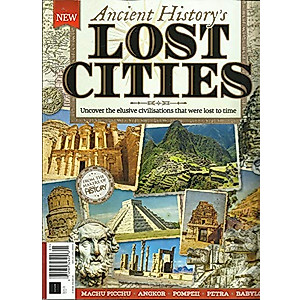 ALL ABOUT HISTORY, ANCIENT HISTORY'S LOST CITIES MAGAZINE, ISSUE, 2019 ISSUE, 2