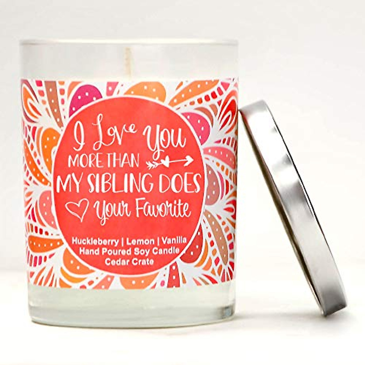 I Love You More Than My Sibling Does | Huckleberry, Lemon, Vanilla | Luxury Scented Soy Candles |10 Oz. Jar Candle | Made in USA | Decorative Aromatherapy | Birthday Gifts for Mom | Mom Gifts