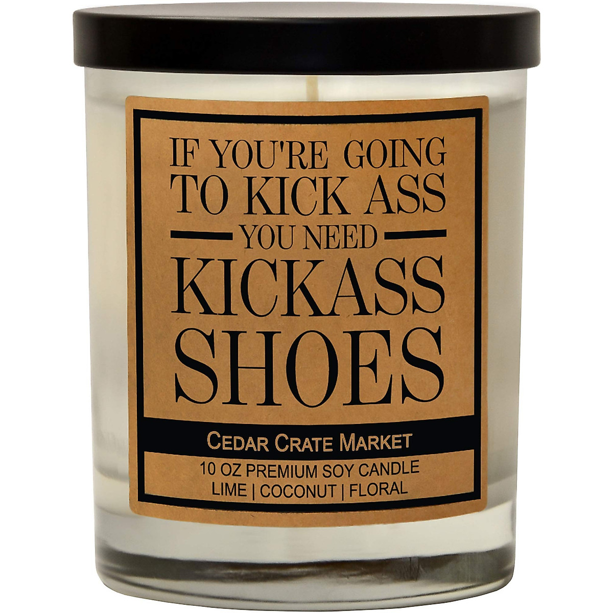 If You're Going To Kick Ass You Need Kickass Shoes, Kraft Label Scented Soy Candle, Lime, Coconut, Floral, 10 Oz. Glass Jar Candle, Made in The USA, Decorative Candles, Funny and Sassy Gifts
