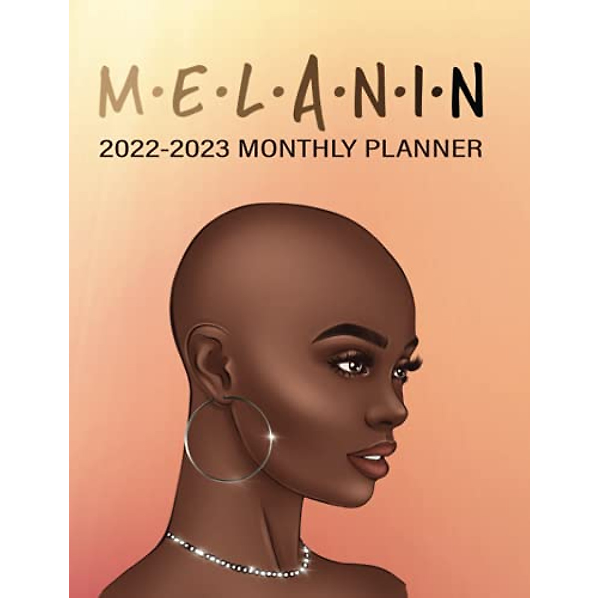 2022-2023 Monthly Planner : Melanin: Two Year 24 Months Monthly And Yearly Dated Calendar Organizer For Busy African American Black Women With ... List And More : Beautiful Black Woman Cover
