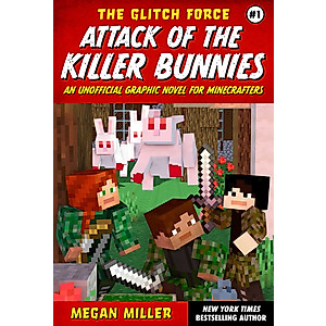 Attack of the Killer Bunnies: An Unofficial Graphic Novel for Minecrafters (The Glitch Force)
